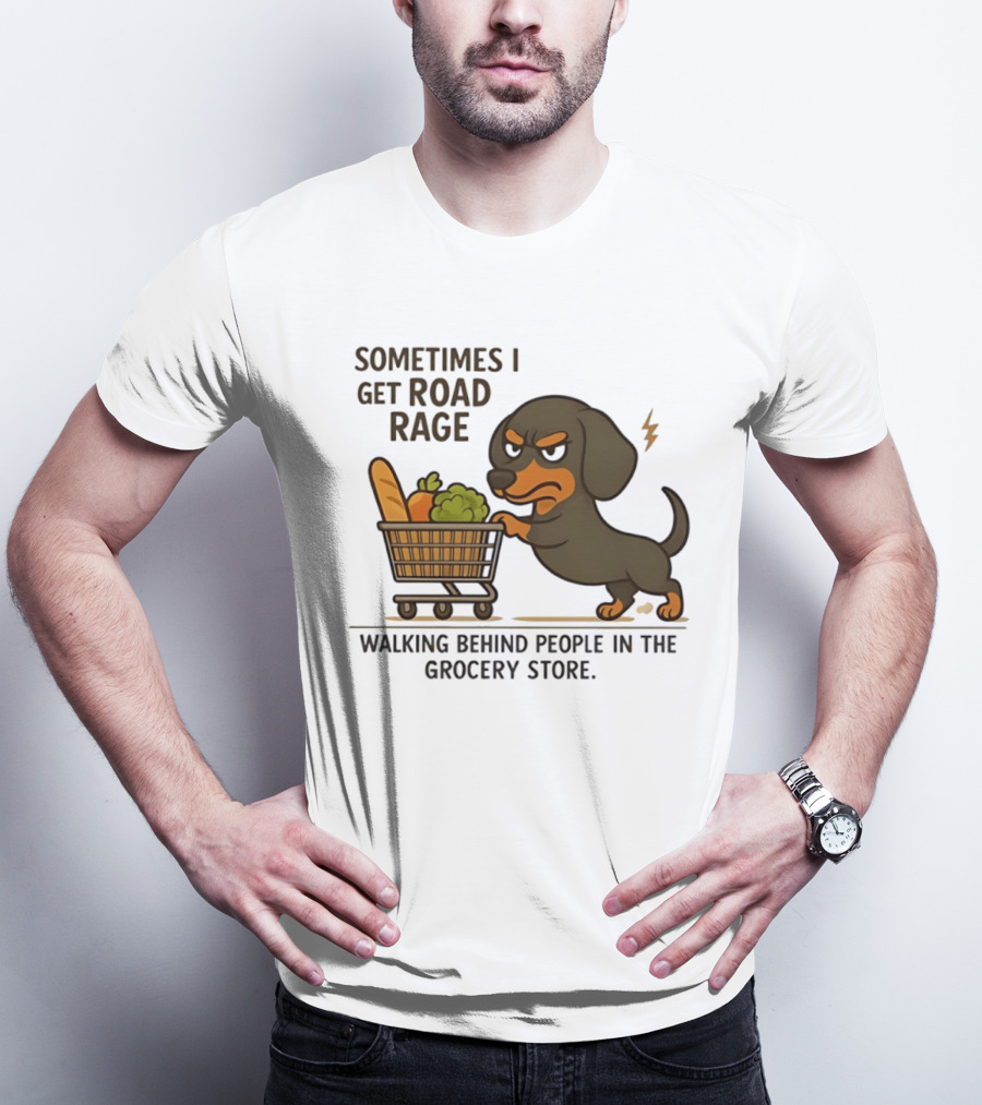 Dachshund Road Rage Walking Behind People In Grocery Store T-Shirt