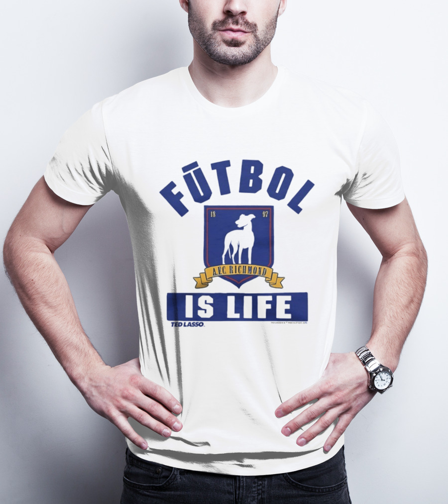 Ted Lasso AFC Richmond Futbol Is Life Banner And Crest T-Shirt