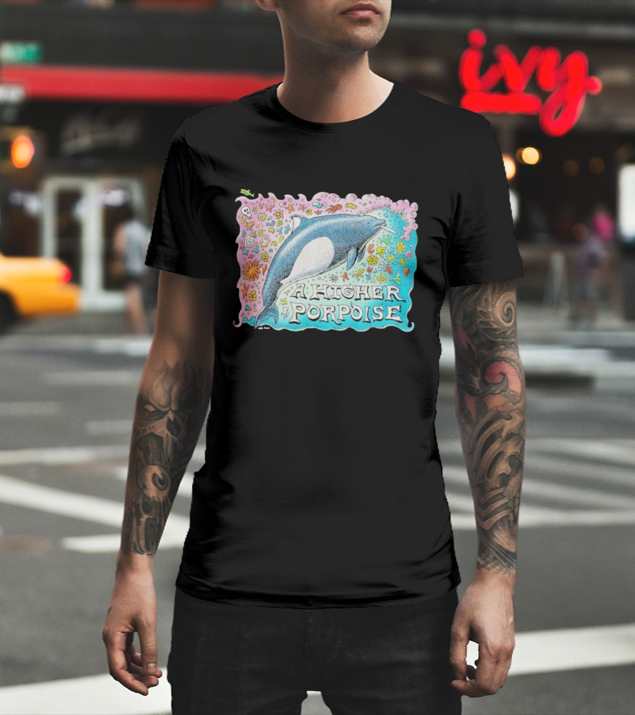 A Higher Porpoise Colorful Dolphin Psychedelic T-Shirt