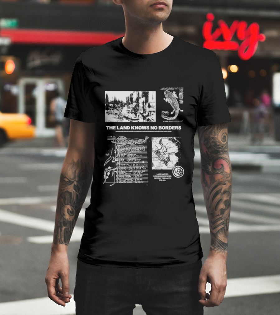 The Land Knows No Borders Indigenous People Existed Long Before Colonial Borders T-Shirt
