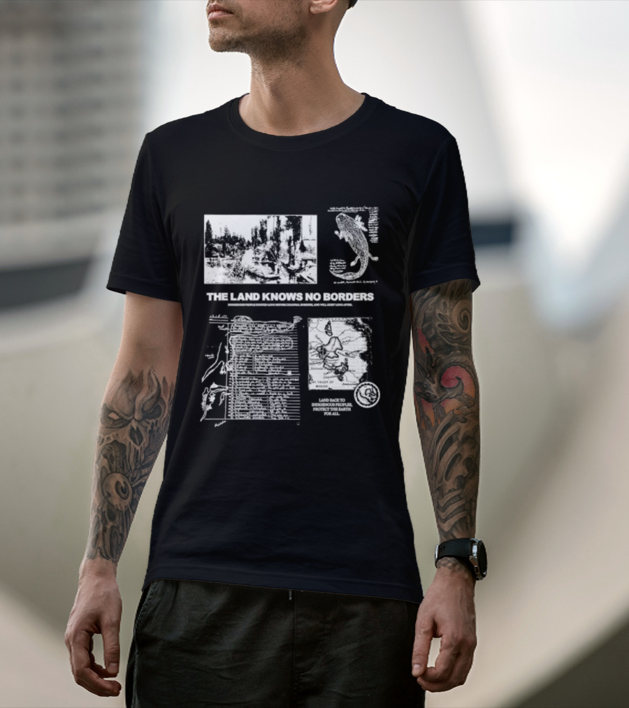 The Land Knows No Borders Indigenous People Existed Long Before Colonial Borders T-Shirt