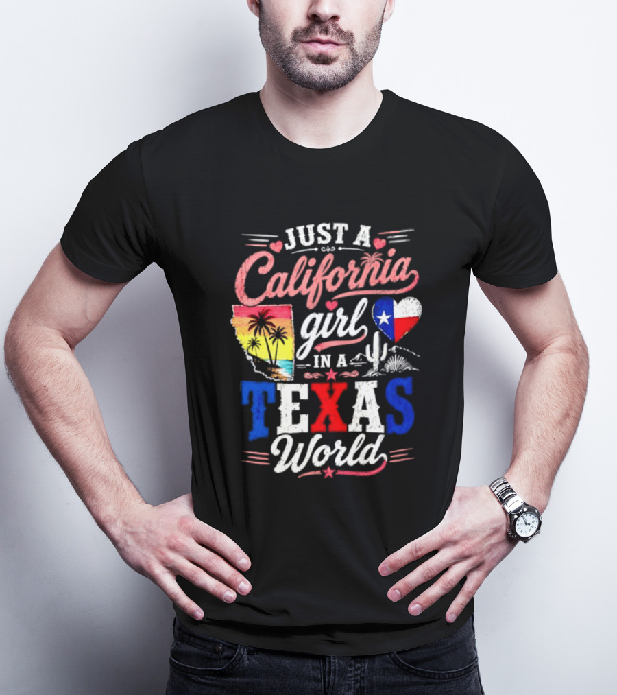 Just A California Girl In A Texas World With State Icons And Heart T-Shirt