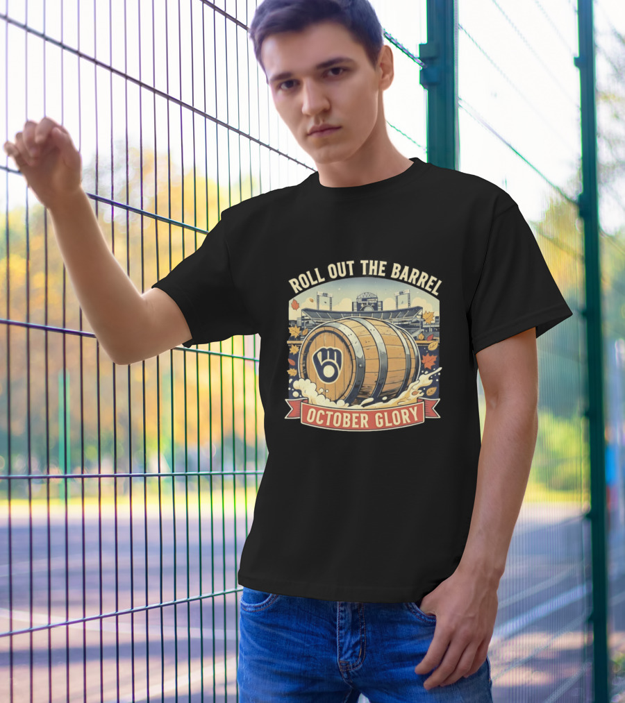 Roll Out The Barrel Milwaukee Brewers October Glory T-Shirt