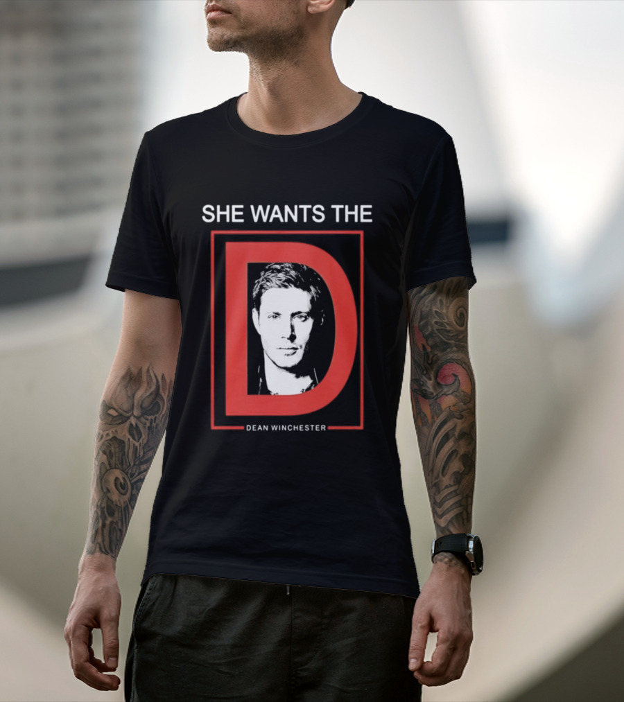 She Wants The D Dean Winchester Supernatural Fan Favorite T-Shirt