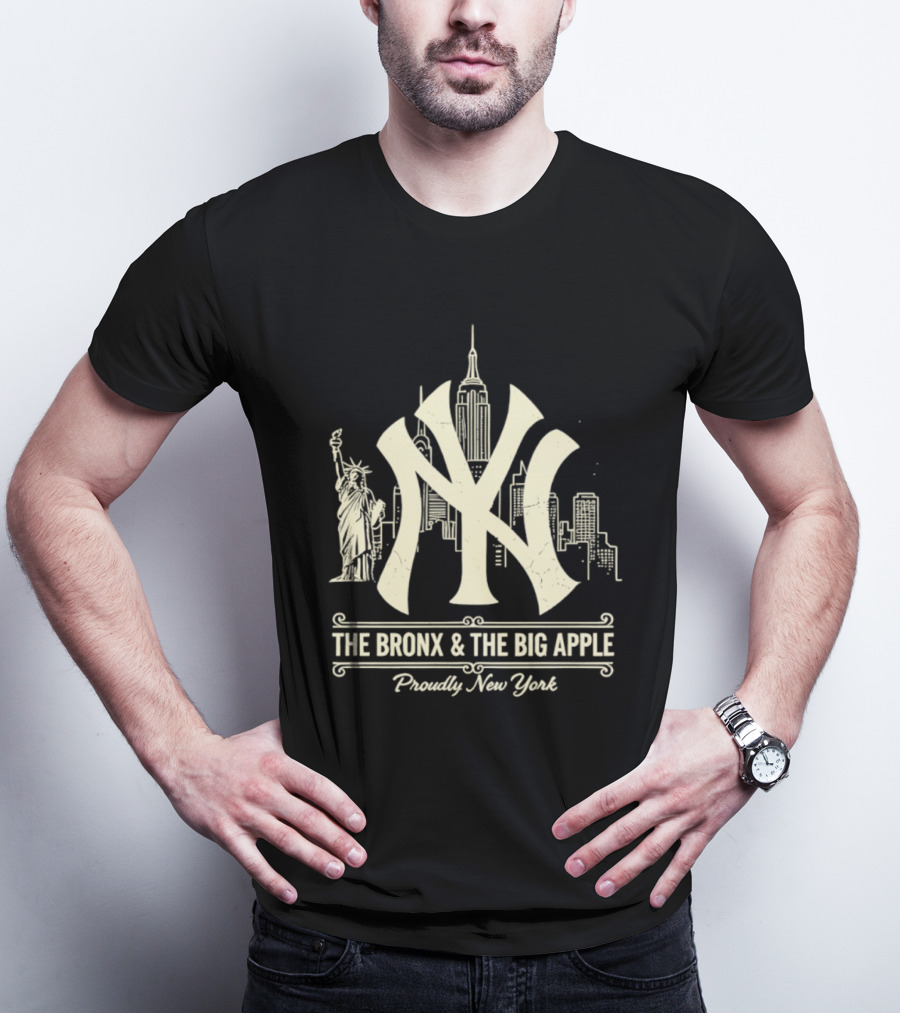 The Bronx And The Big Apple Iconic NY Yankees City Skyline Statue Of Liberty Proudly New York T-Shirt