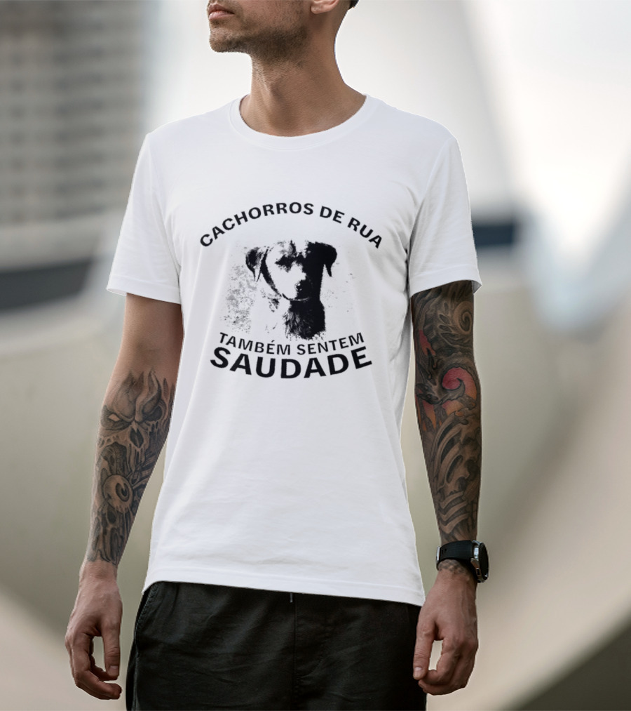 Cachorros De Rua Também Sentem Saudade Sentimental Street Dogs T-Shirt