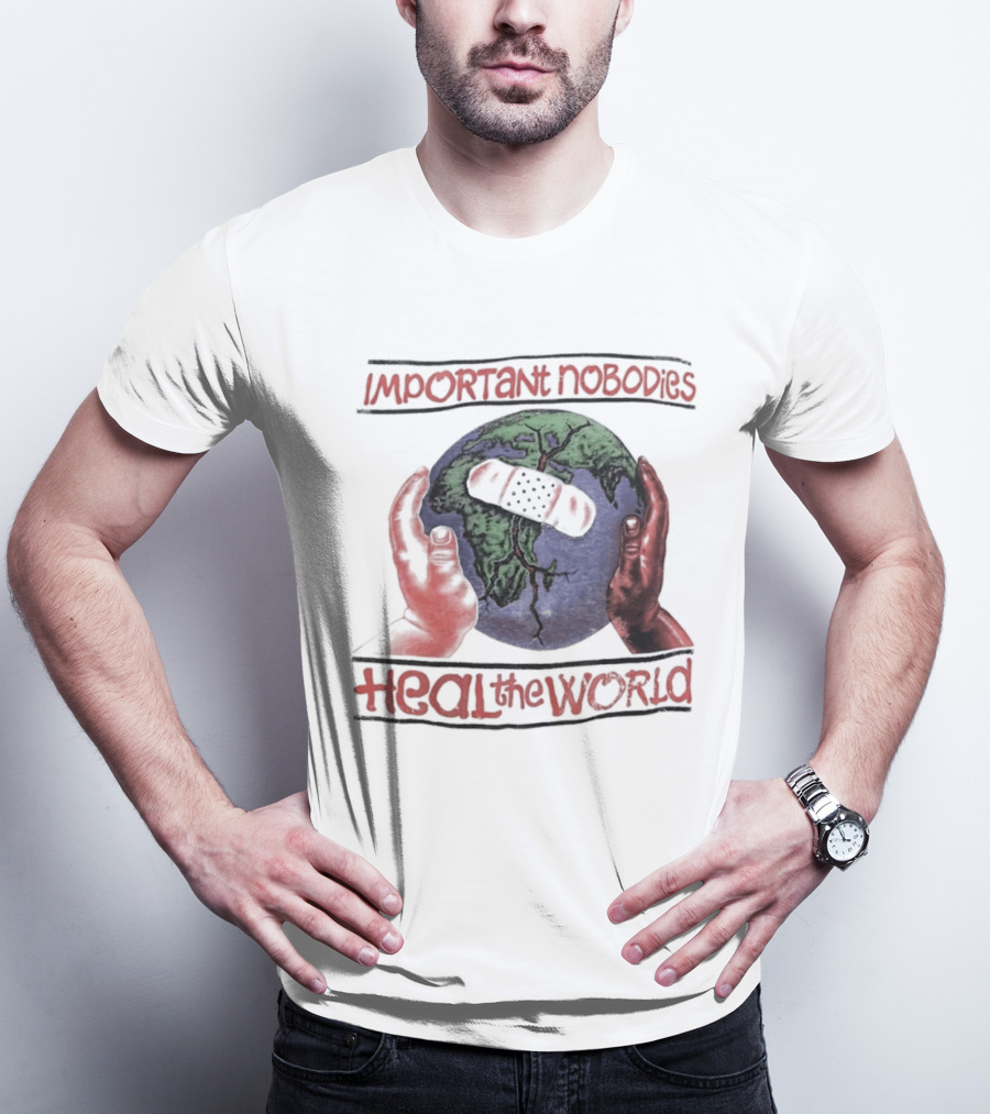 Important Nobodies Heal The World Earth Artwork Patch Band Aid Hands T-Shirt