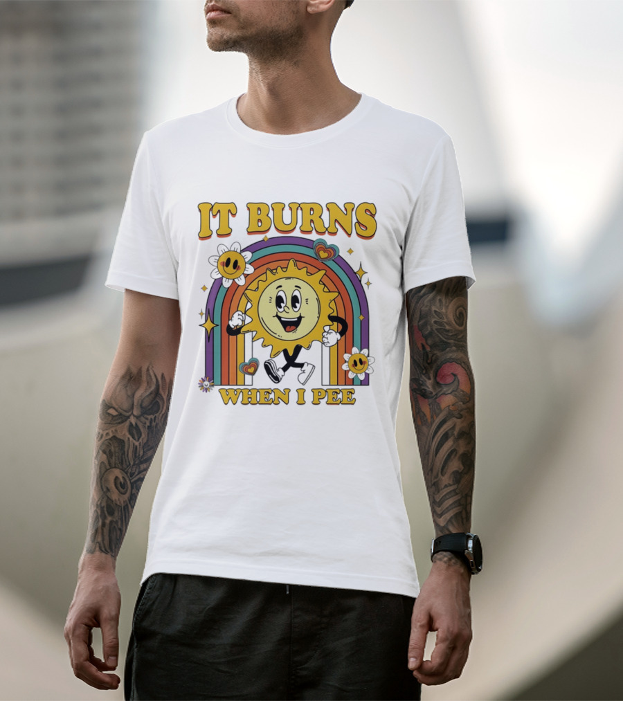 It Burns When I Pee 70s Retro Sunflower Rainbow Hearts T-Shirt