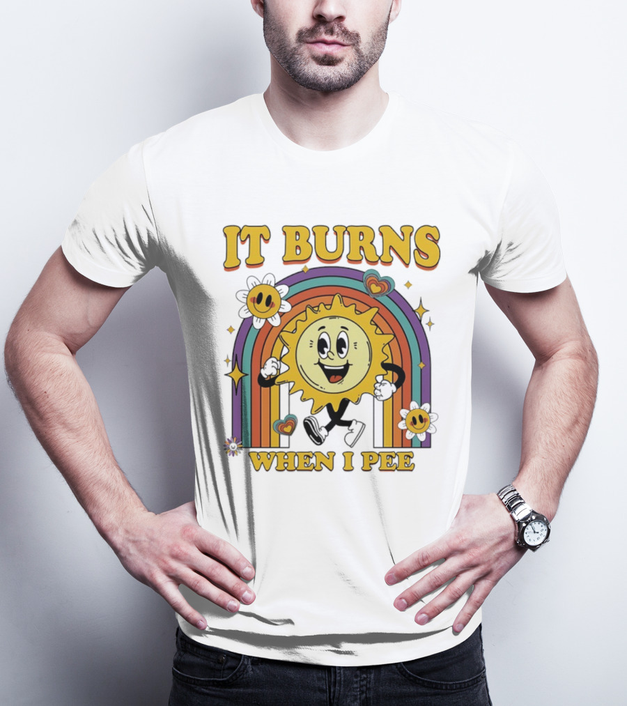 It Burns When I Pee 70s Retro Sunflower Rainbow Hearts T-Shirt