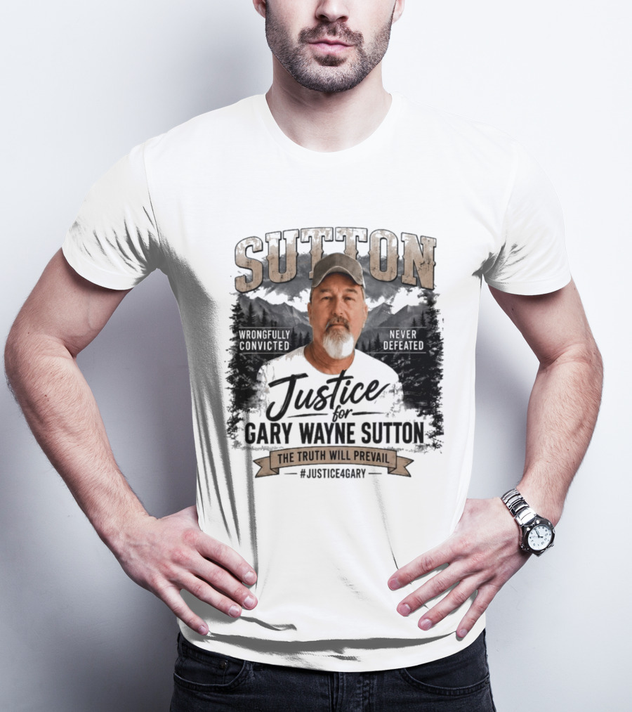 Sutton Justice For Gary Wayne Sutton The Truth Will Prevail #Justice4Gary T-Shirt