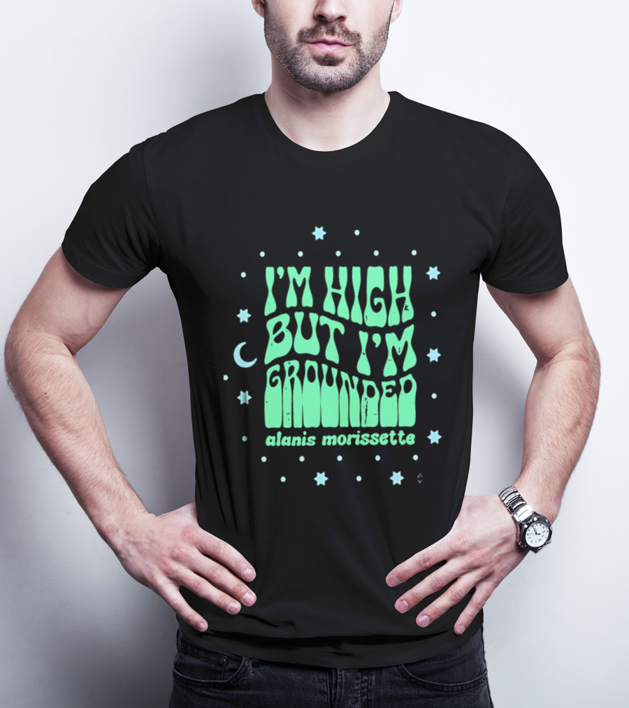 I'm High But I'm Grounded Alanis Morissette Stars And Moon T-Shirt