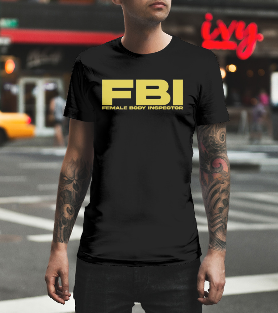 FBI Female Body Inspector Humor Bold Yellow T-Shirt