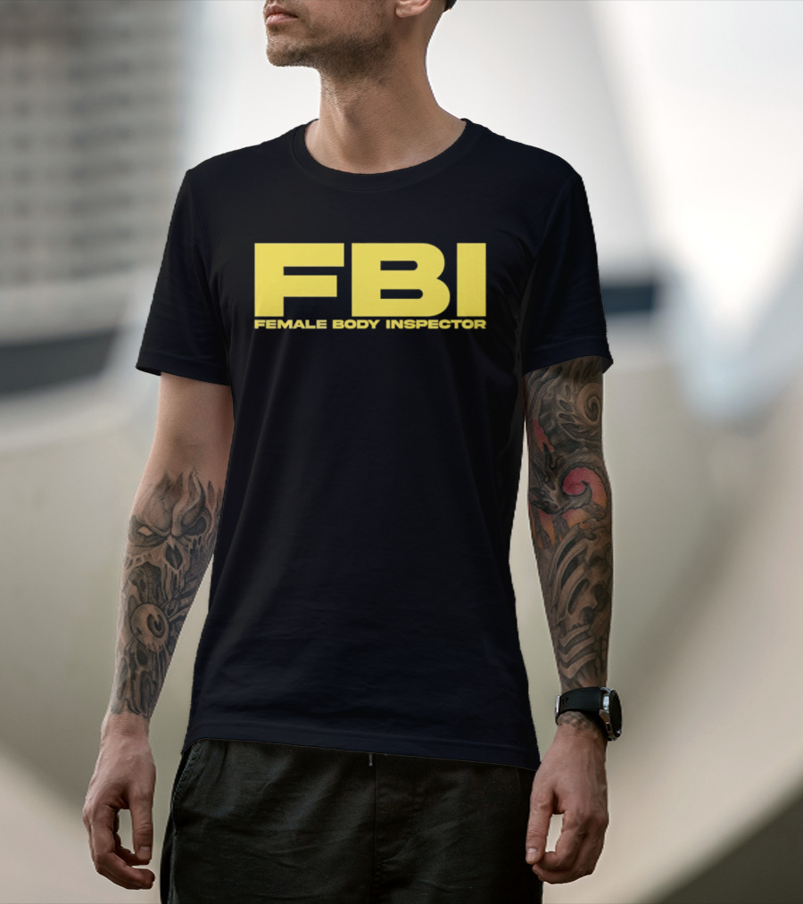 FBI Female Body Inspector Humor Bold Yellow T-Shirt