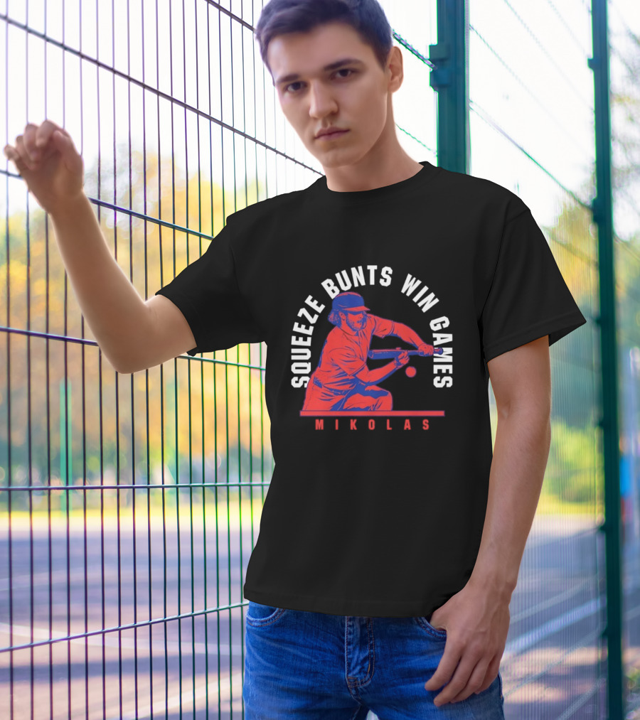 Squeeze Bunts Win Games Mikolas Washington 10 4 Philadelphia T-Shirt