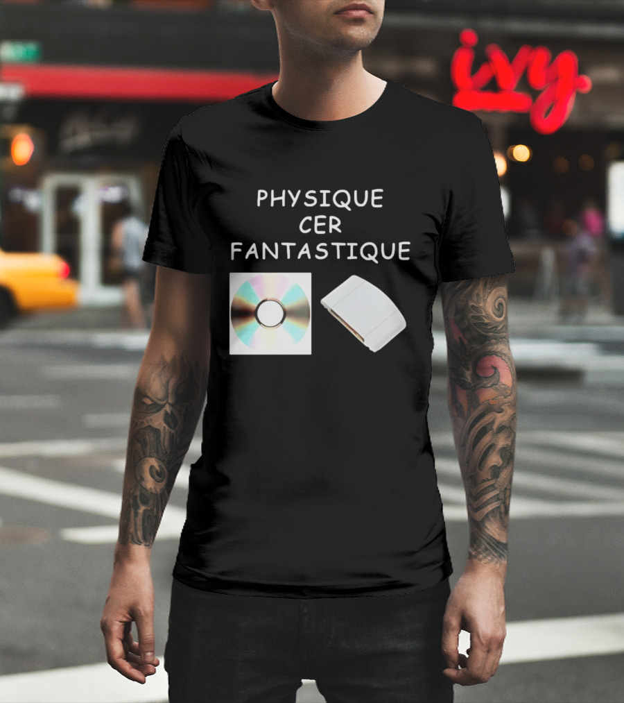 Physique Cer Fantastique Cd French Humor Vintage Technology Device T-Shirt