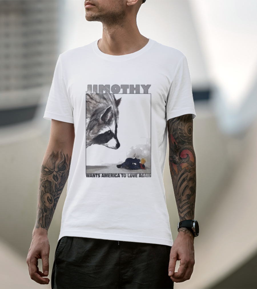 Jimothy Raccoon Wants America To Love Again Patriotic Message T-Shirt