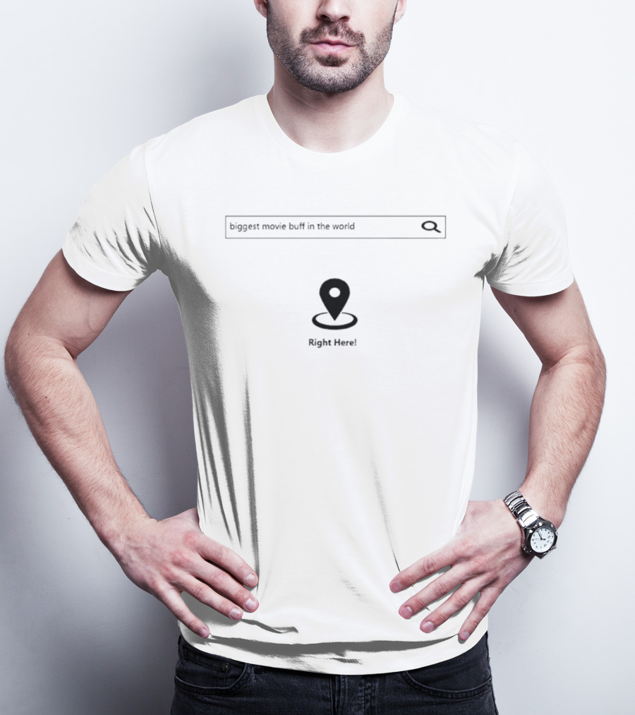 Biggest Movie Buff In The World Right Here Search Icon And Location Marker T-Shirt