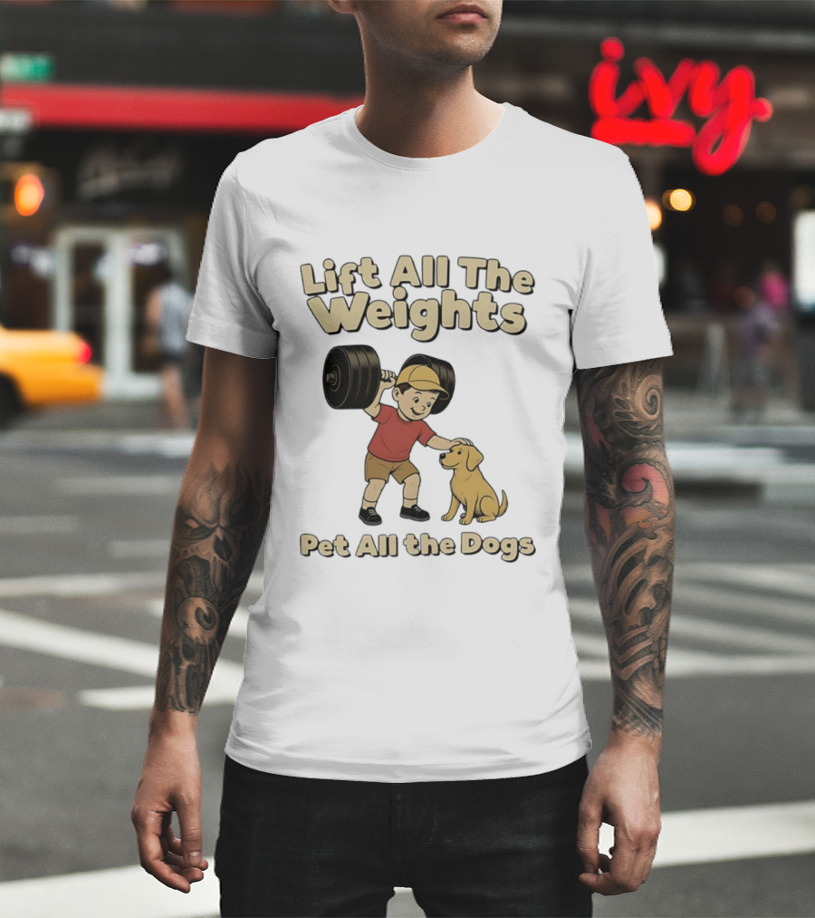 Lift All The Weights Pet All The Dogs Fitness Humor T-Shirt