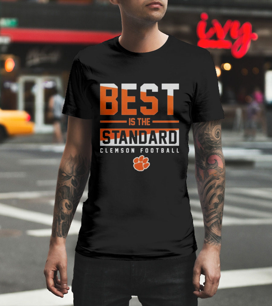 Best Is The Standard Clemson Football T-Shirt