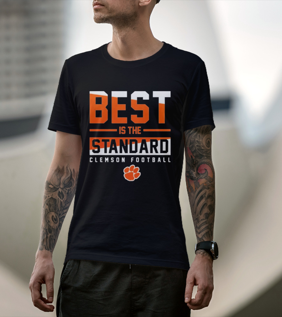 Best Is The Standard Clemson Football T-Shirt