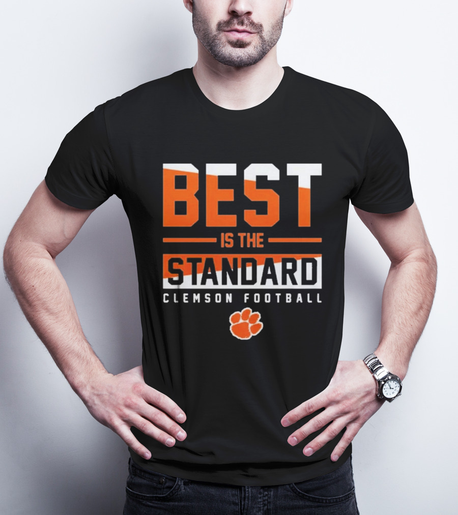 Best Is The Standard Clemson Football T-Shirt