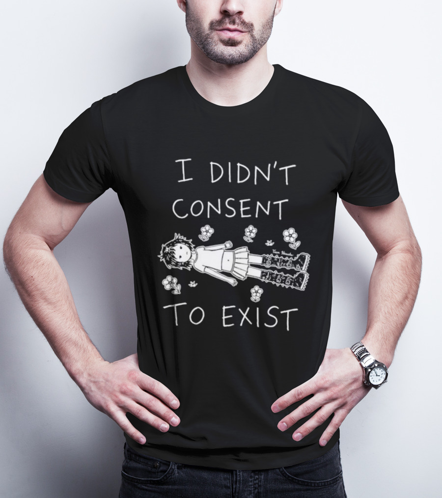 Girl I Didn't Consent To Exist Flower With Cute Anime Drawing T-Shirt