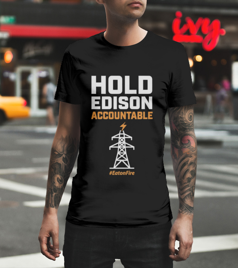 Hold Edison Accountable Power Line #EdisonFire T-Shirt