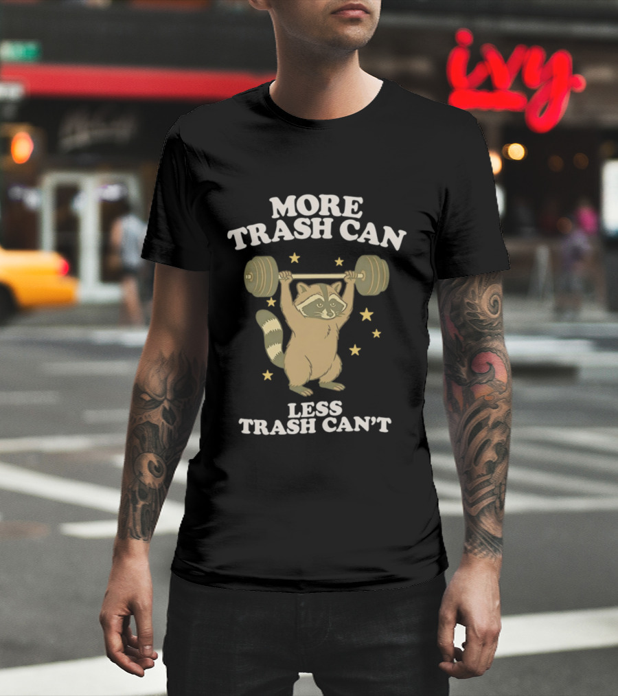 More Trash Can Less Trash Can't Raccoon Weightlifting Stars T-Shirt
