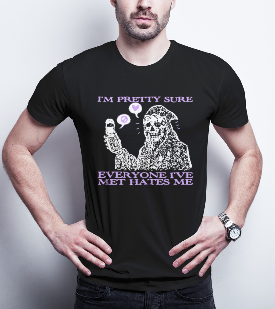 I'm Pretty Sure Everyone I've Met Hates Me Ghost Emoji Phone T-Shirt