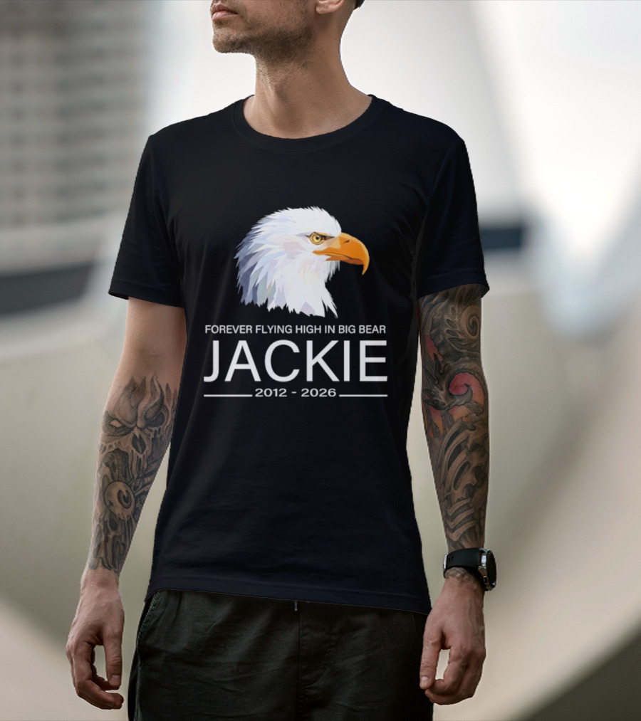Jackie Forever Flying High 2012 2026 Big Bear Eagle T-Shirt
