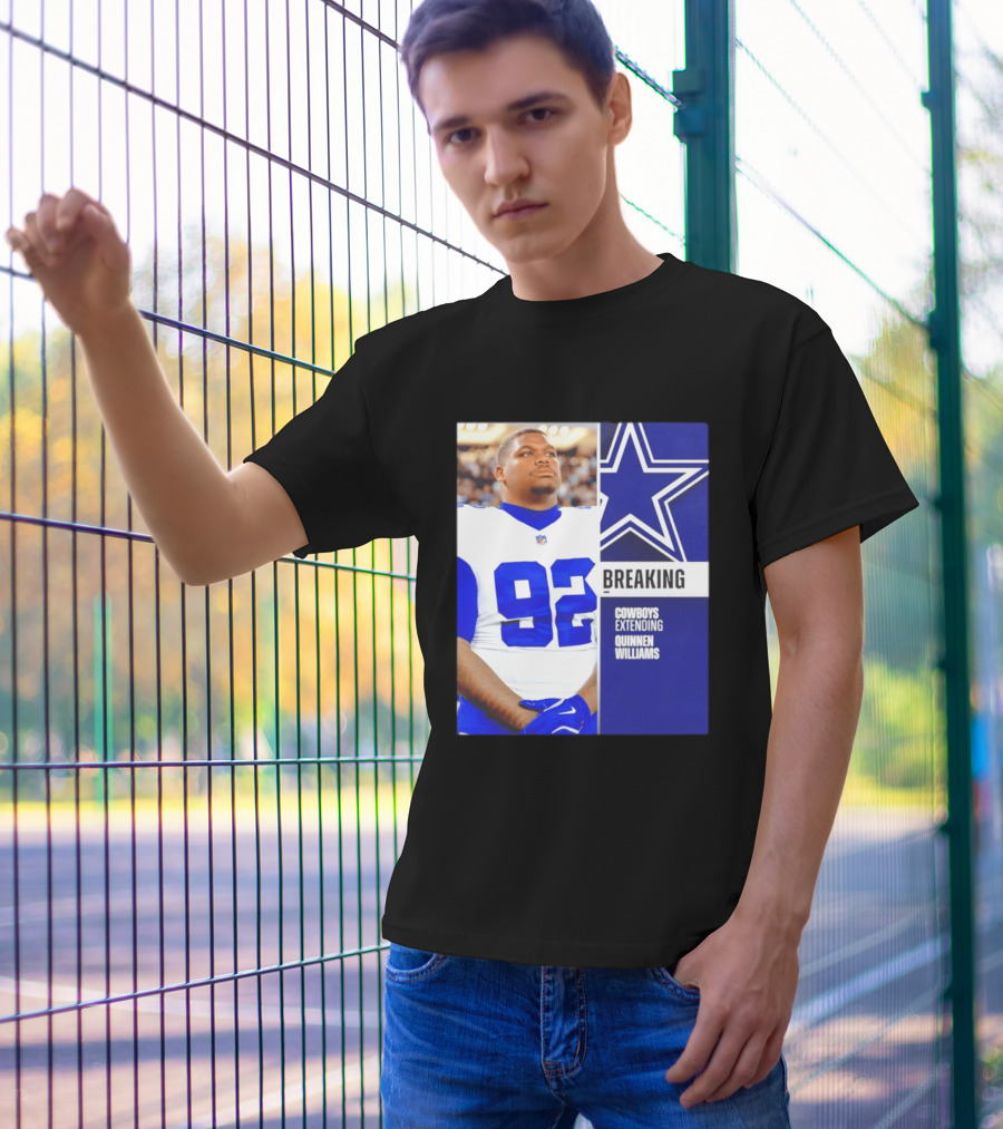 Breaking Cowboys Extending Quinnen Williams Dallas Star 92 Jersey T-Shirt