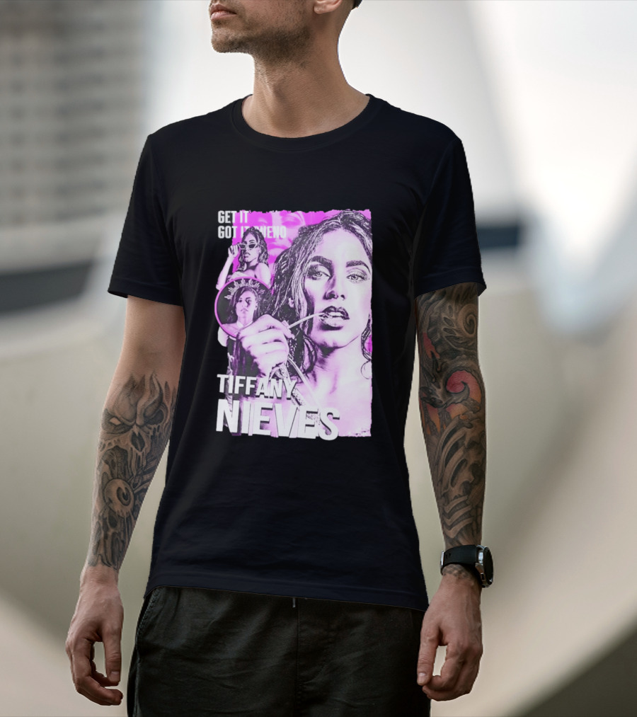 Get It Got It Bueno Tiffany Nieves T-Shirt