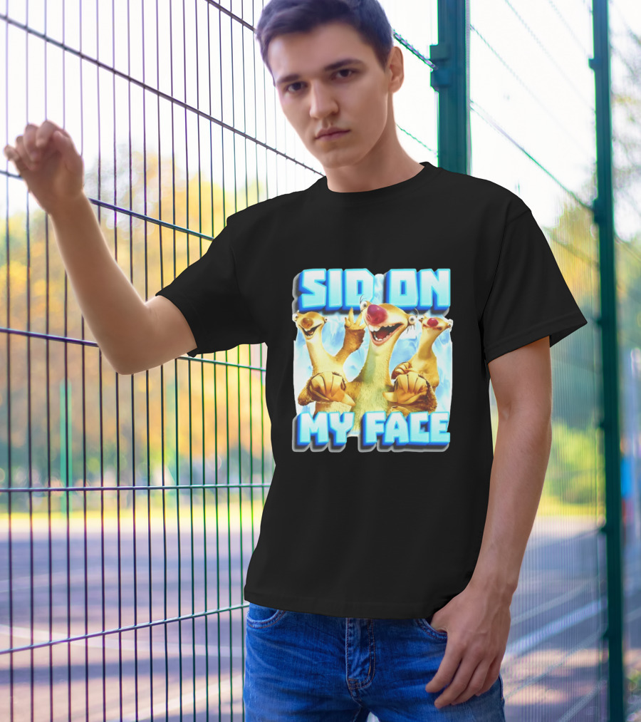 Sid On My Face Ice Age Sid Character Fan Humor T-Shirt