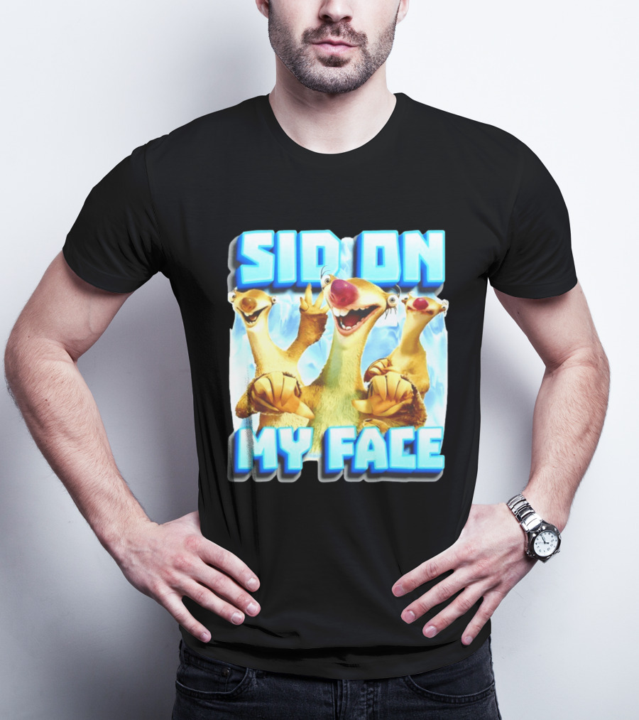 Sid On My Face Ice Age Sid Character Fan Humor T-Shirt