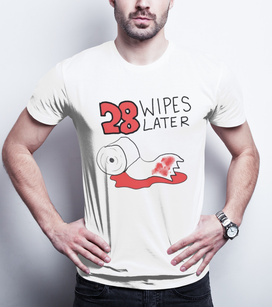 28 Wipes Later Toilet Paper Humor Bloody Roll T-Shirt
