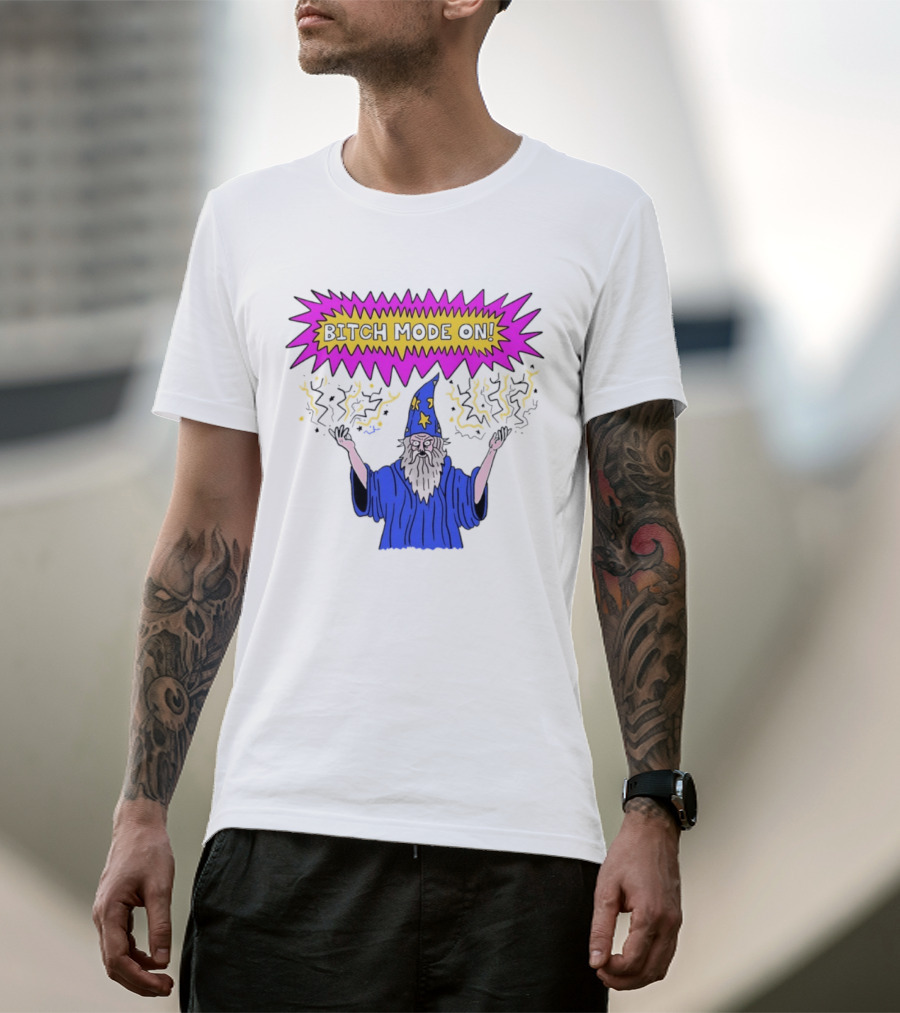 Bitch Mode On Wizard Magic Sarcastic T-Shirt
