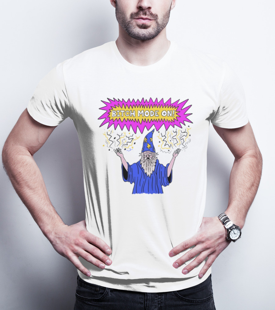 Bitch Mode On Wizard Magic Sarcastic T-Shirt