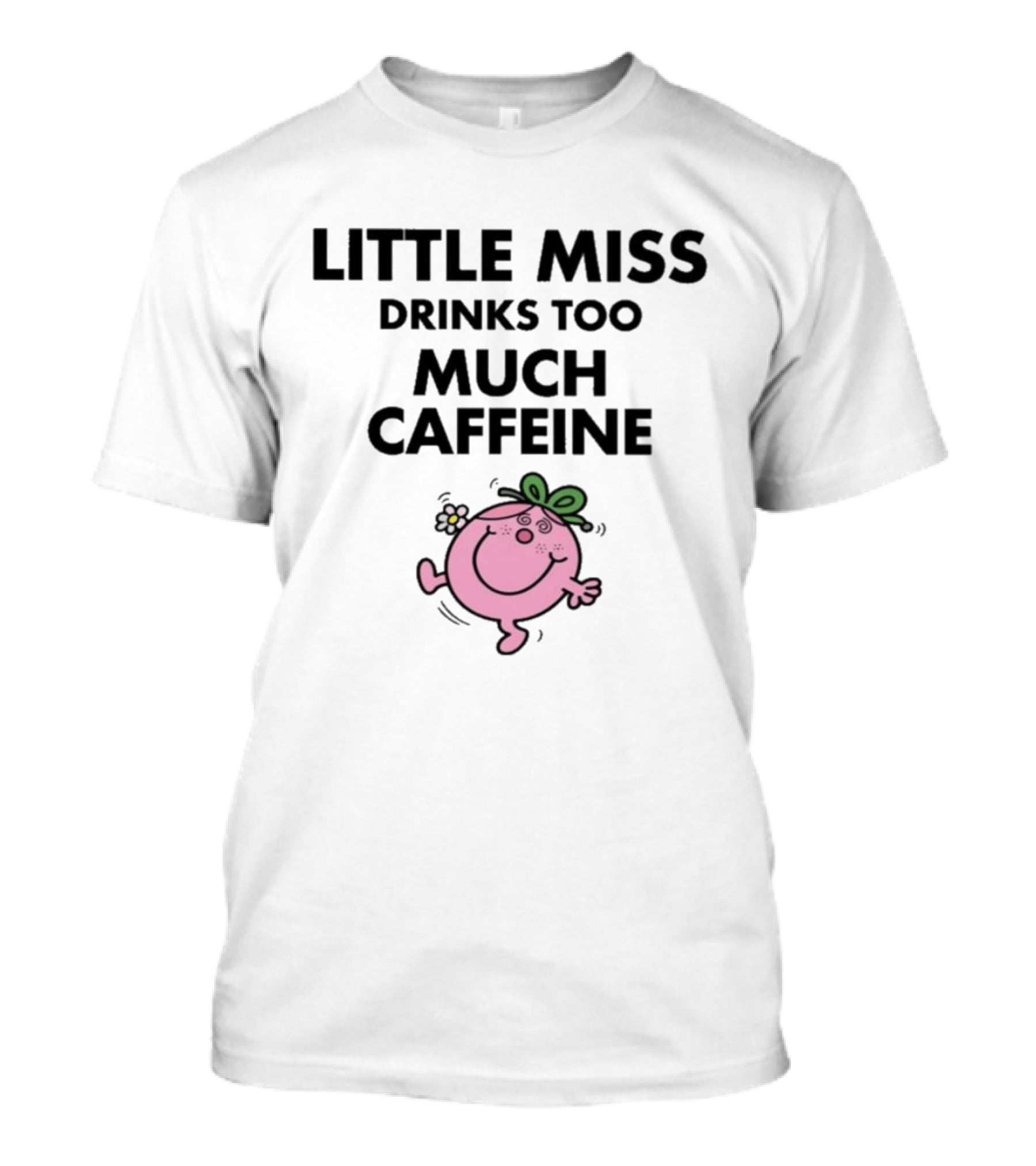 Little Miss Drinks Too Much Caffeine Pink Character With Green Bow T-Shirt