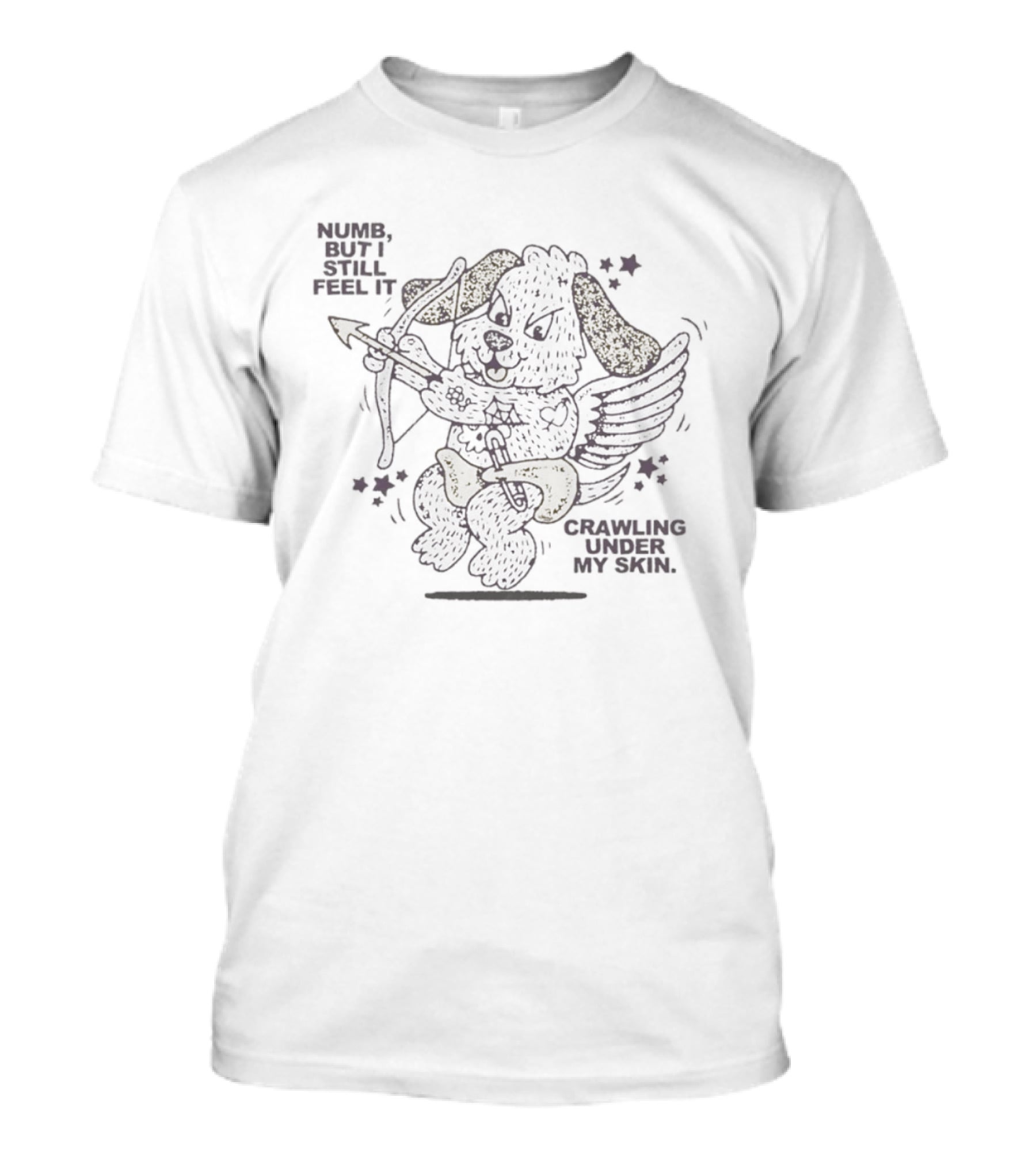 Numb But I Still Feel It Crawling Under My Skin Cupid Dog Bow And Arrow T-Shirt