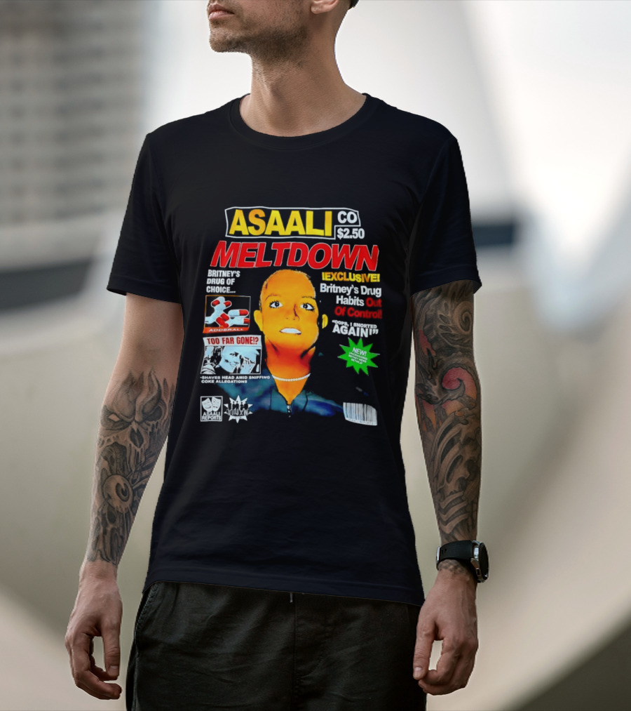 Asaali Co Meltdown Exclusive Britney's Drug Habit Out Of Control 72 Hour Sale T-Shirt