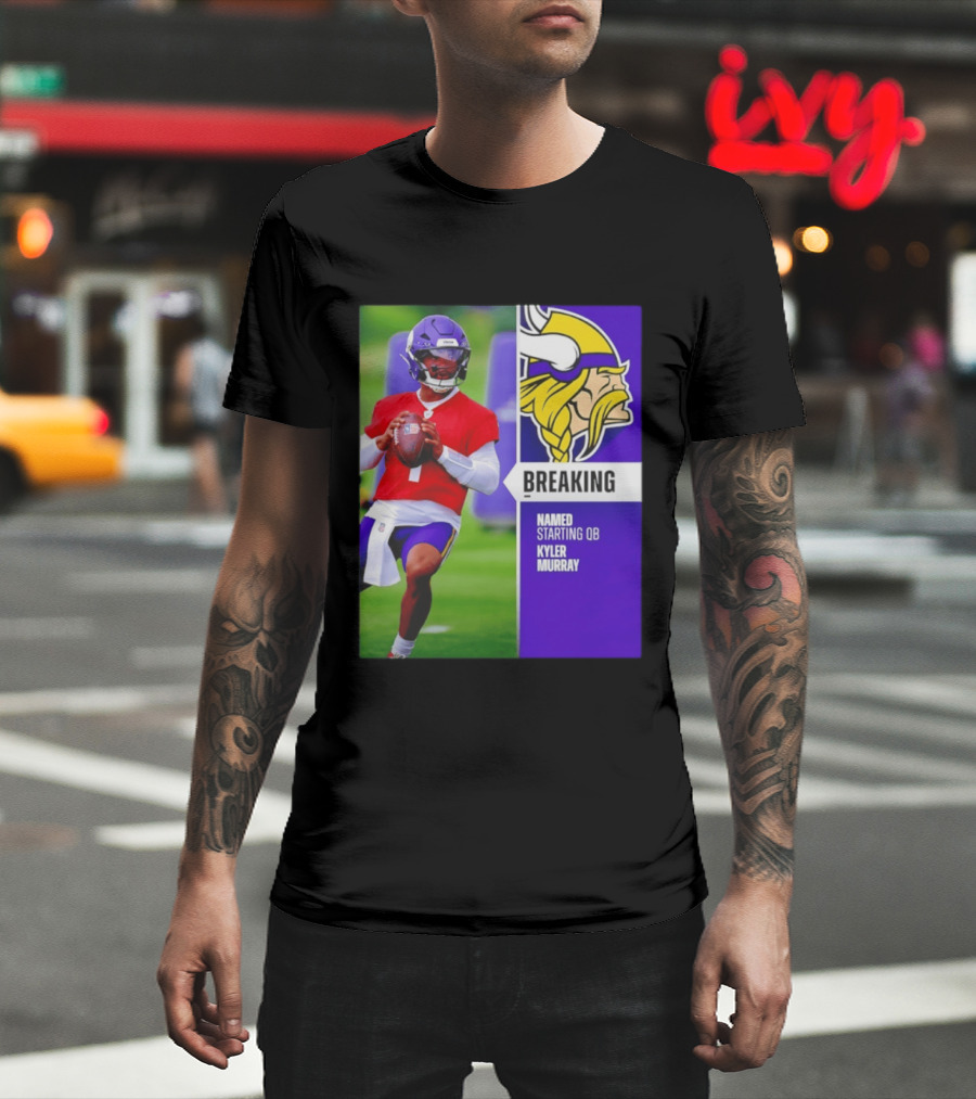 Minnesota Vikings Breaking News Named Starting QB Kyler Murray T-Shirt