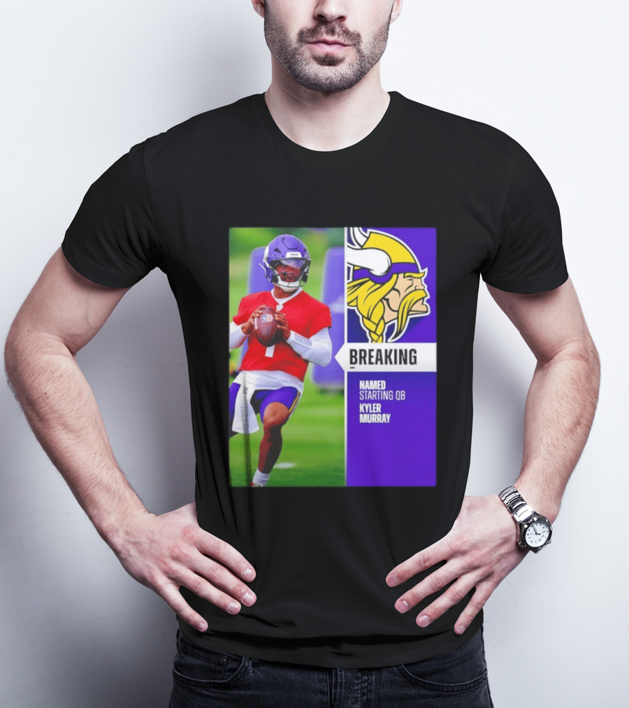Minnesota Vikings Breaking News Named Starting QB Kyler Murray T-Shirt