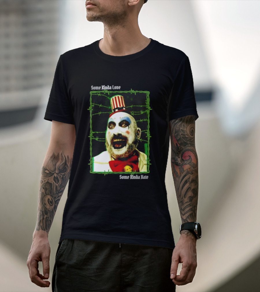 Some Kinda Love Some Kinda Hate Captain Spaulding Clown Barbed Wire Frame T-Shirt
