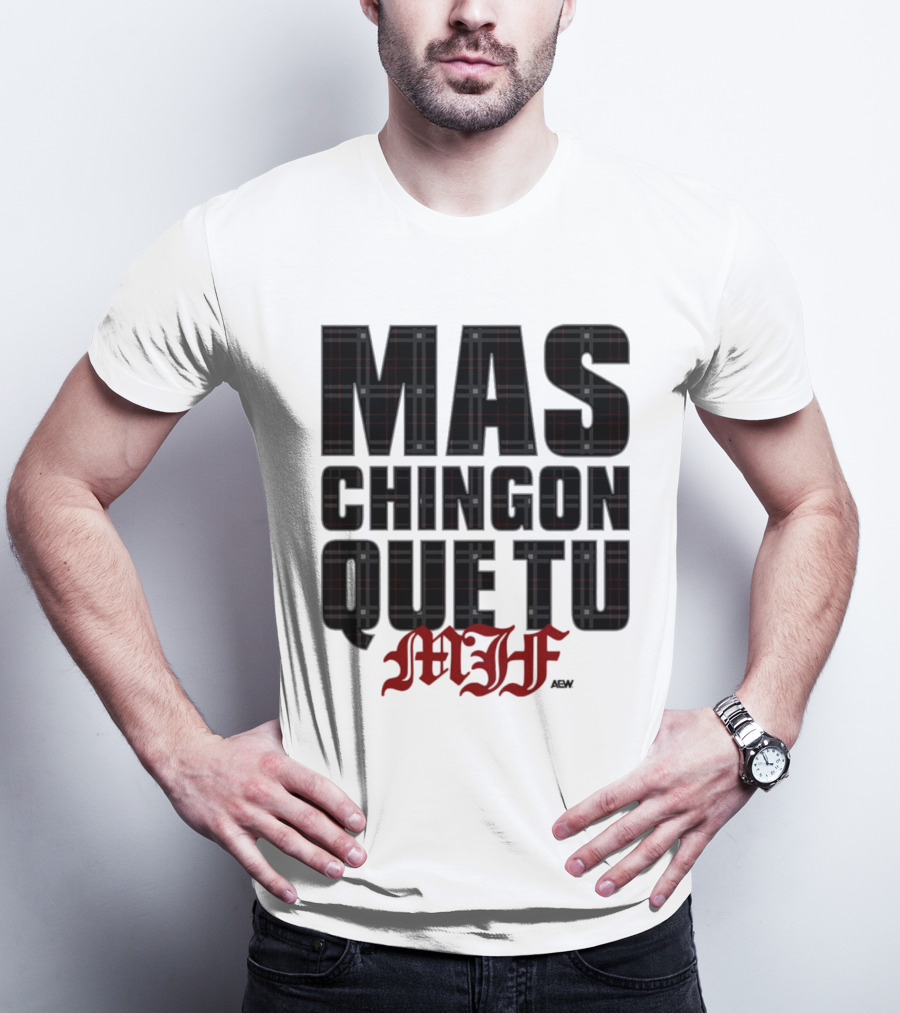 MJF 2026 Mas Chingon Que Tu T-Shirt