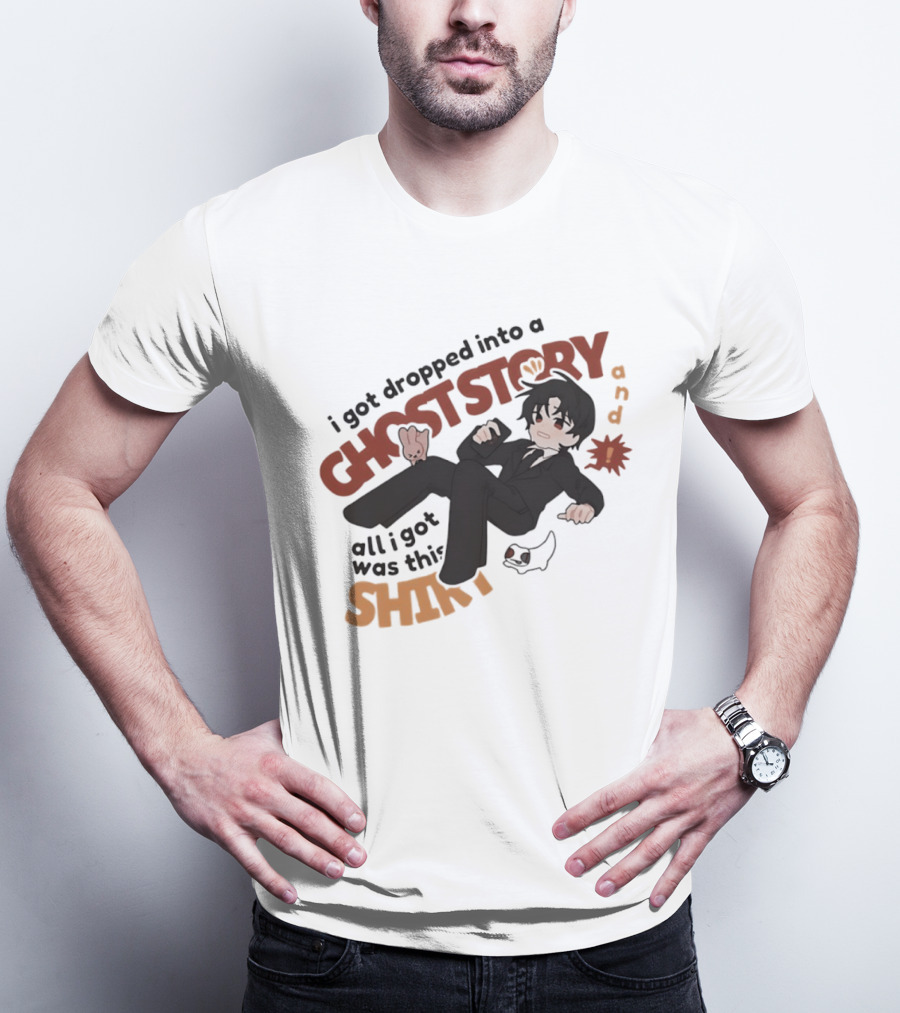 I Got Dropped Into A Ghost Story And All I Got Was This Anime T-Shirt