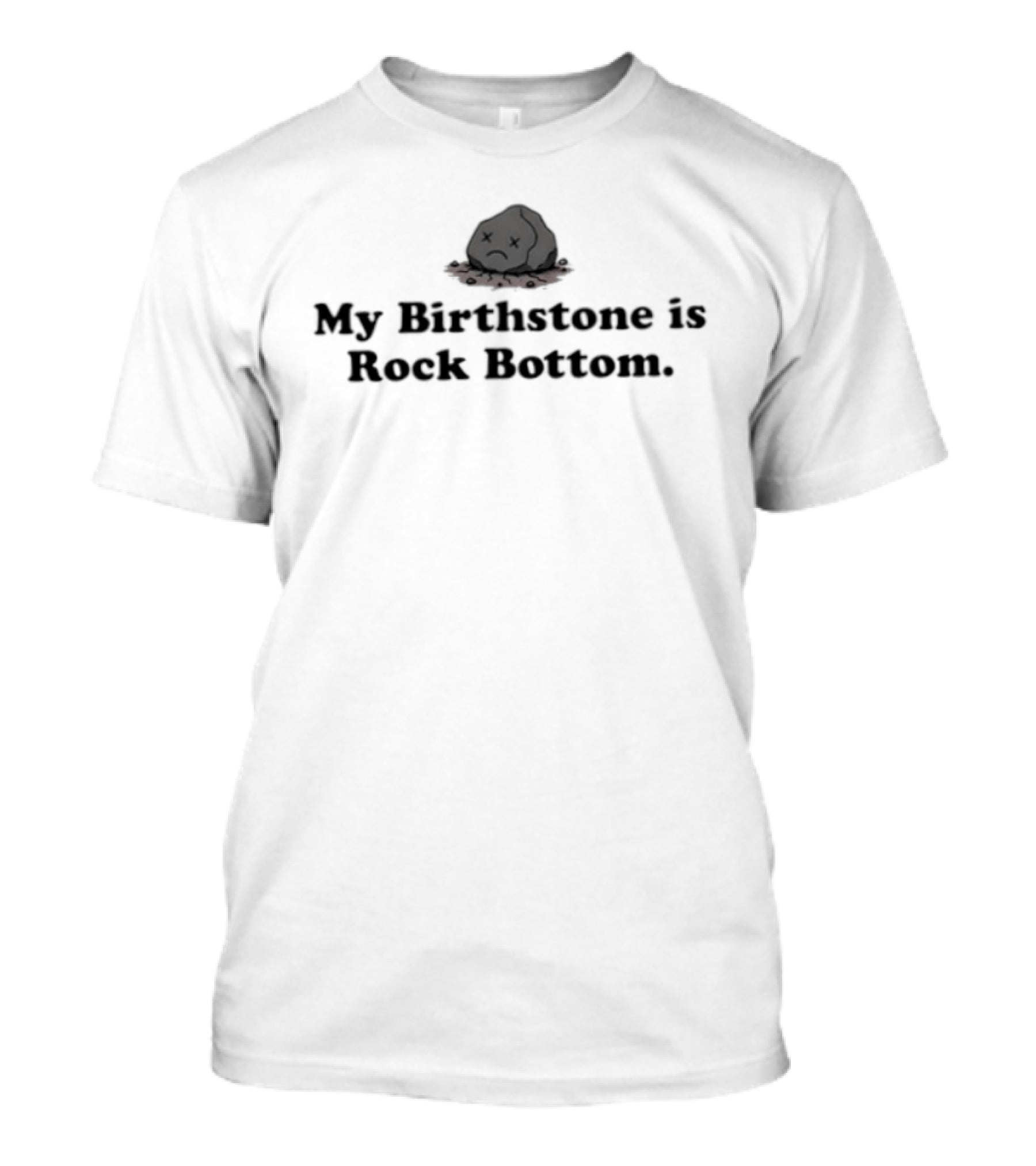 My Birthstone Is Rock Bottom Bowler Hat T-Shirt