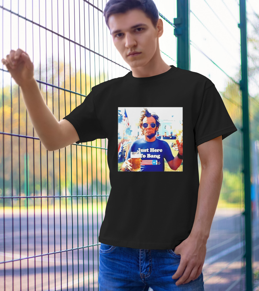 Just Here To Bang Abraham Lincoln 4th Of July Fireworks And Beer T-Shirt