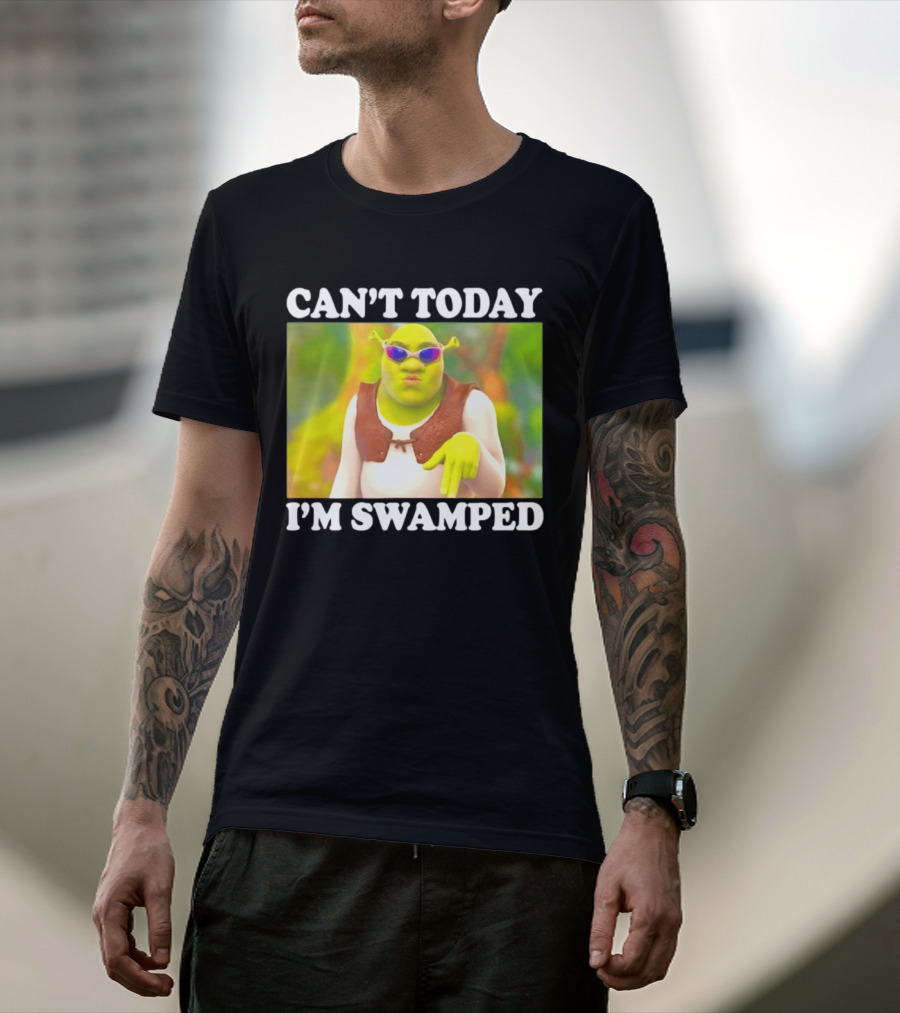 Can't Today I'm Swamped Shrek Sunglasses Meme T-Shirt