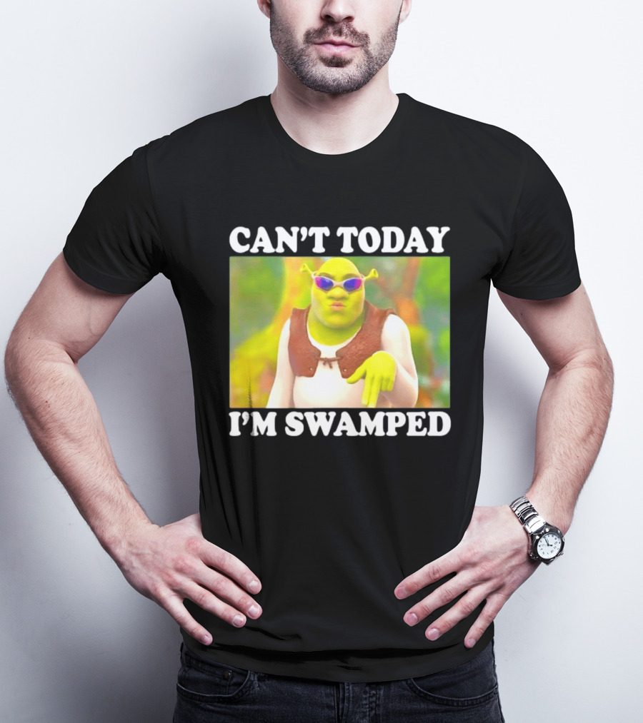Can't Today I'm Swamped Shrek Sunglasses Meme T-Shirt