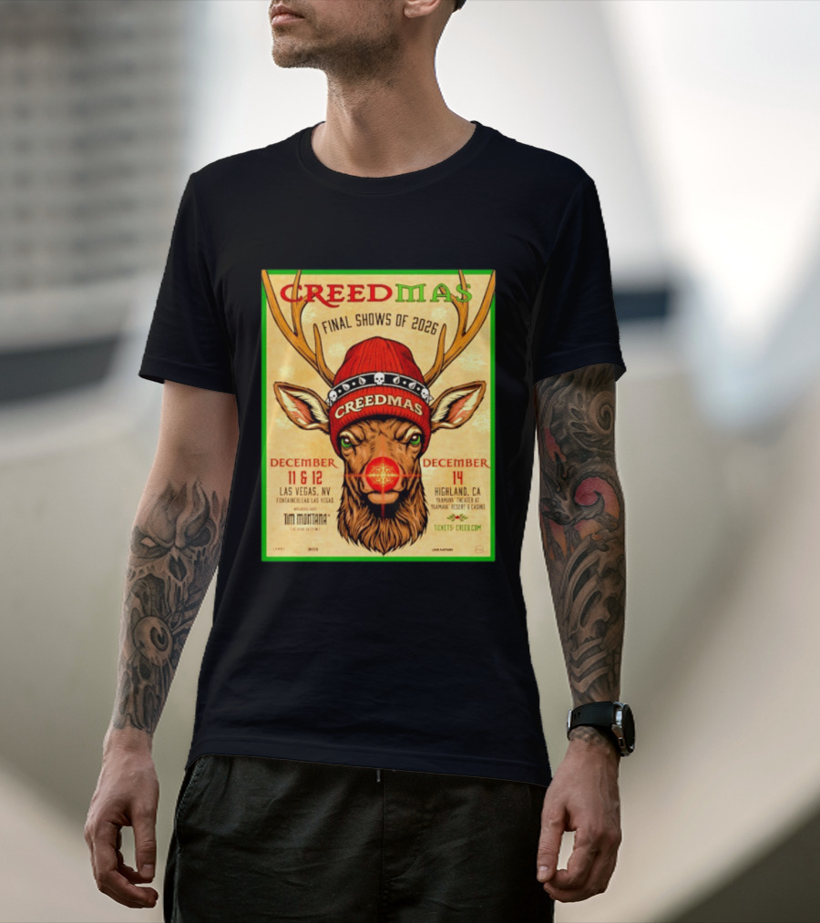 Creedmas Final Shows Of 2026 Las Vegas Nevada Highland California Tim Montana T-Shirt
